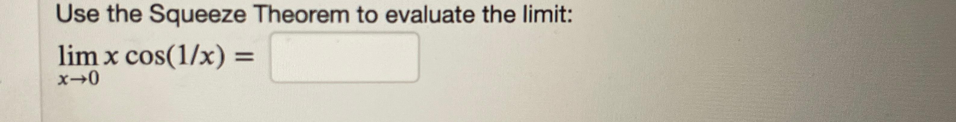 Solved Use the Squeeze Theorem to evaluate the | Chegg.com