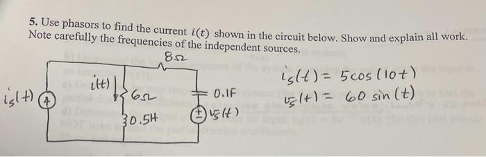 Solved 5. Use phasors to find the current i(t) shown in the | Chegg.com