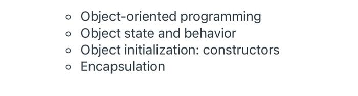 Solved Object-oriented programming O Object state and | Chegg.com