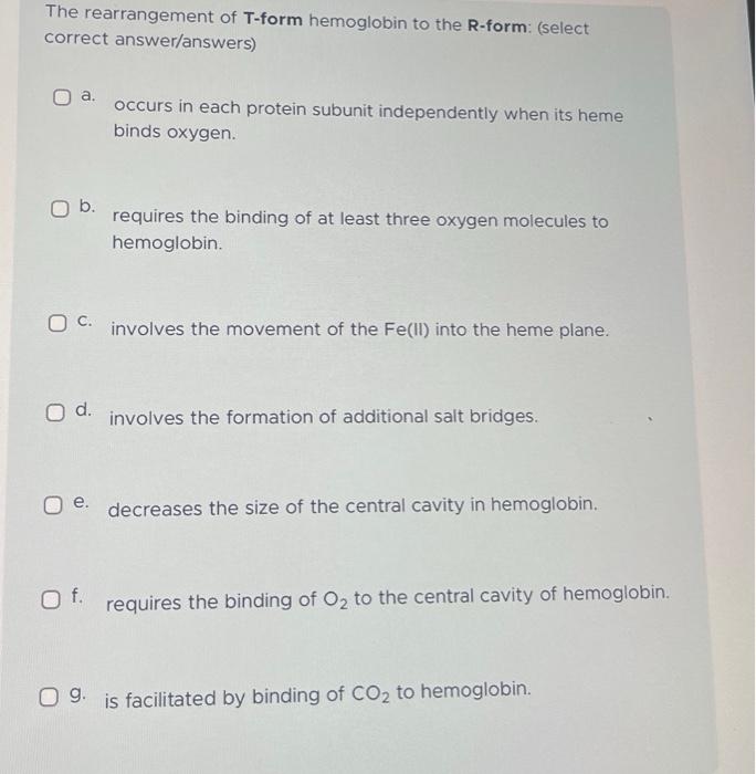 Solved The rearrangement of T-form hemoglobin to the R-form: | Chegg.com