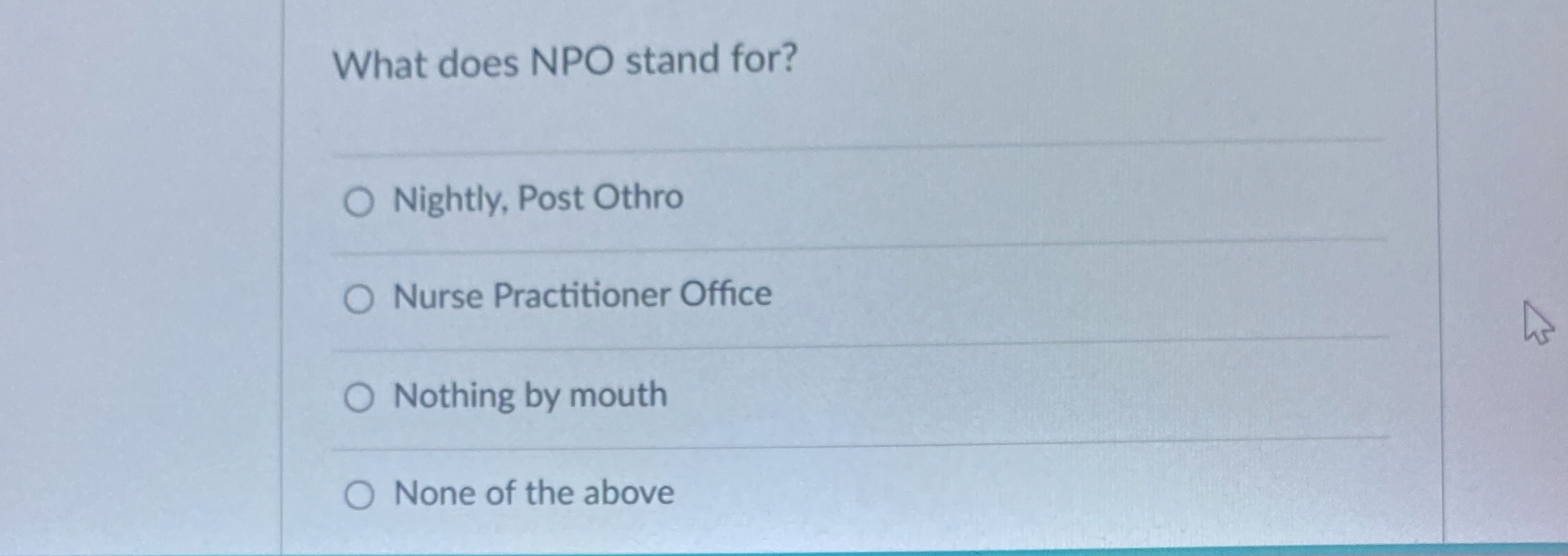 Solved What does NPO stand for?Nightly, Post OthroNurse | Chegg.com