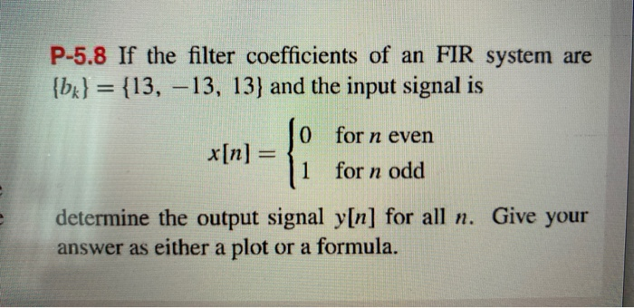 Solved P-5.8 If the filter coefficients of an FIR system are | Chegg.com
