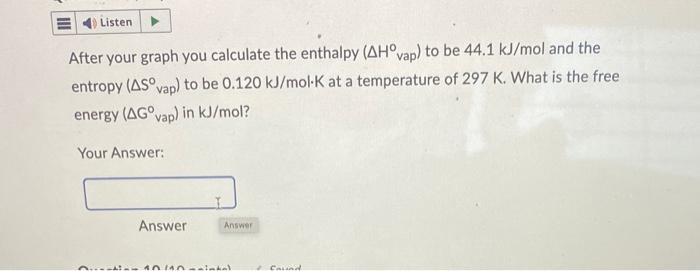 Solved After your graph you calculate the enthalpy ( ΔH∘ vap | Chegg.com