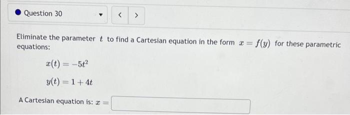 Solved Eliminate the parameter t to find a Cartesian | Chegg.com