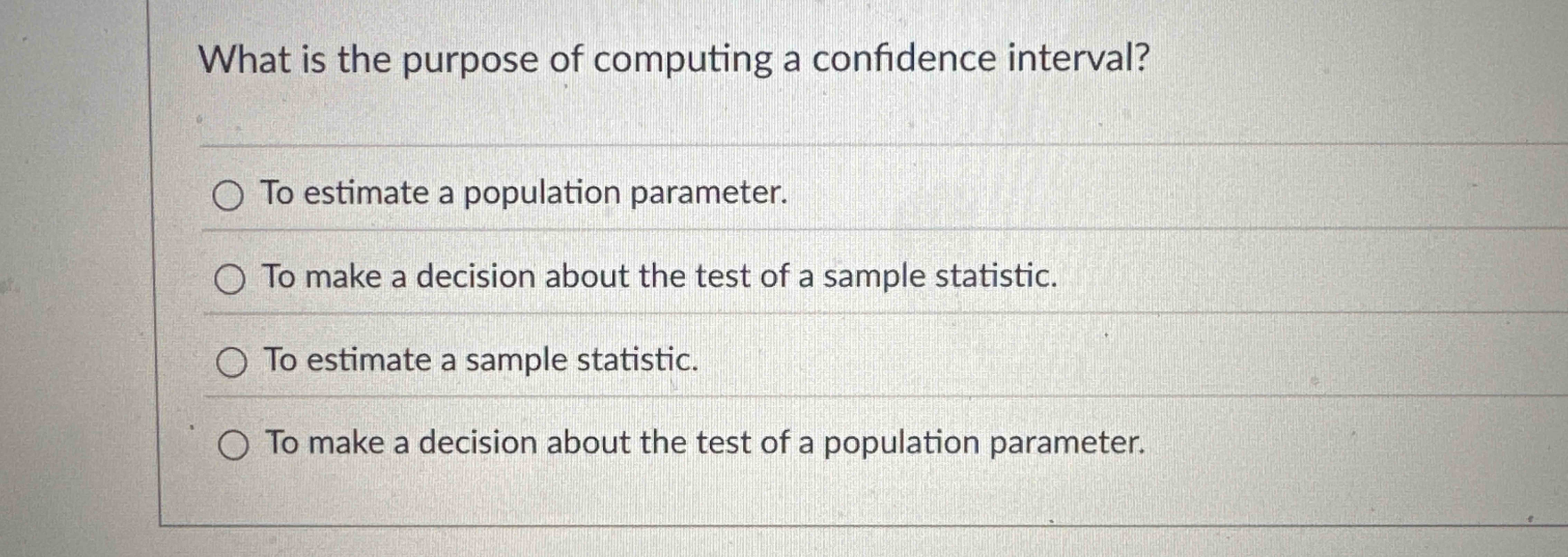 Solved What is the purpose of computing a confidence | Chegg.com