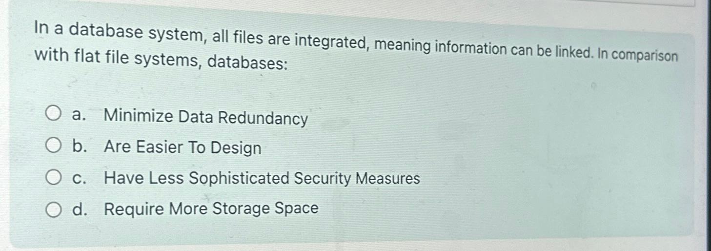 Solved In a database system, all files are integrated, | Chegg.com