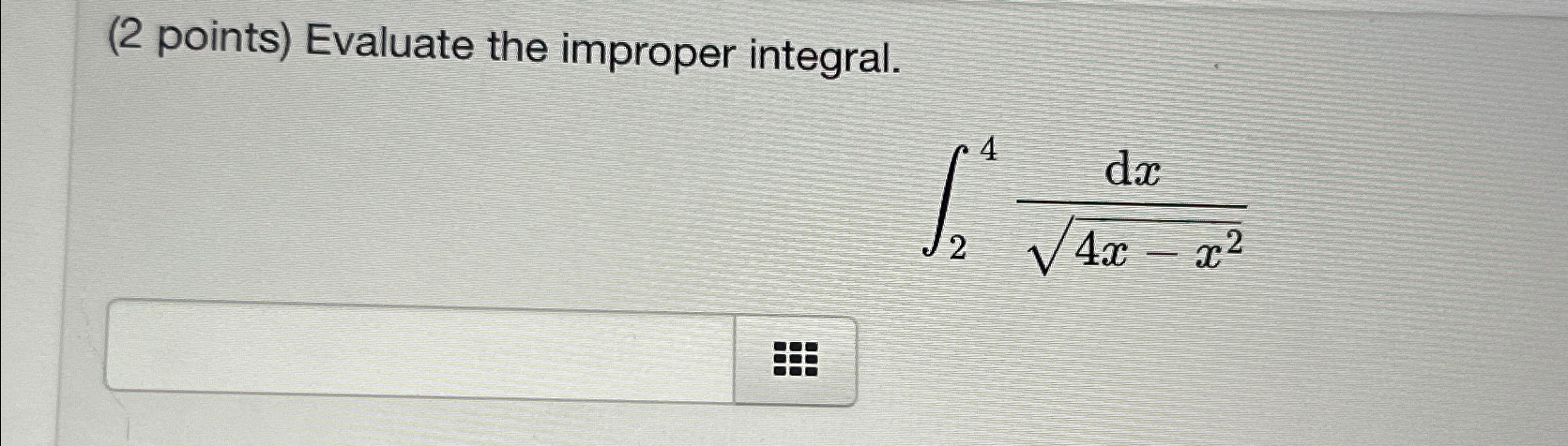 Solved (2 ﻿points) ﻿Evaluate the improper | Chegg.com