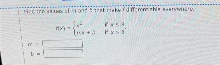Solved Find the values of m and b that make f differentiable | Chegg.com