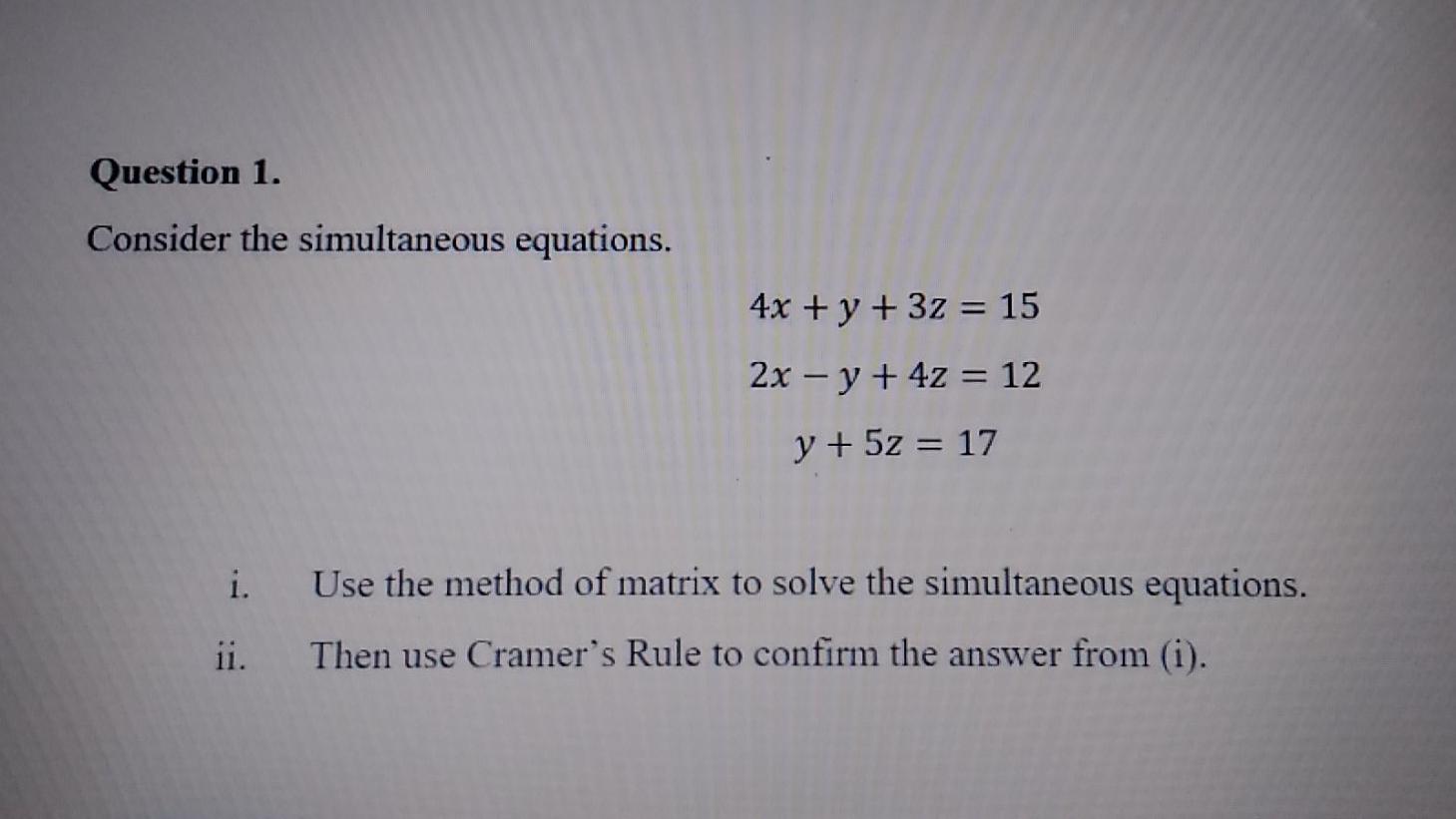 Solved Question 1. Consider the simultaneous equations. 4x + | Chegg.com