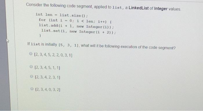 Solved Consider the following code segment, applied to list, | Chegg.com