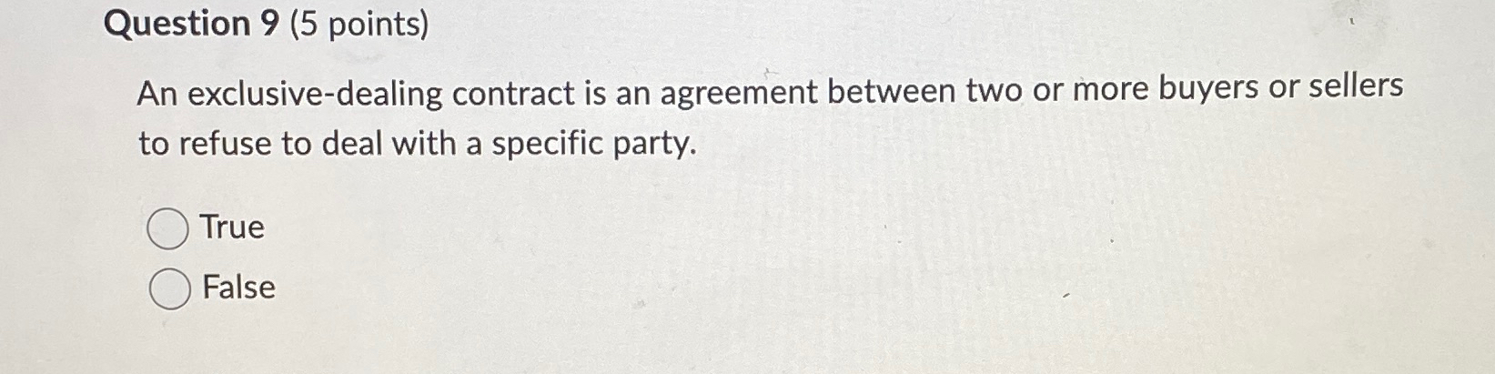 Solved Question 9 (5 ﻿points)An exclusive-dealing contract | Chegg.com