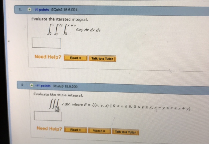 Solved 1. - 1 points Scalc8 15.6.004. Evaluate the iterated | Chegg.com Solved 1. - 1 points Scalc8 15.6.004. Evaluate the iterated | Chegg.com
