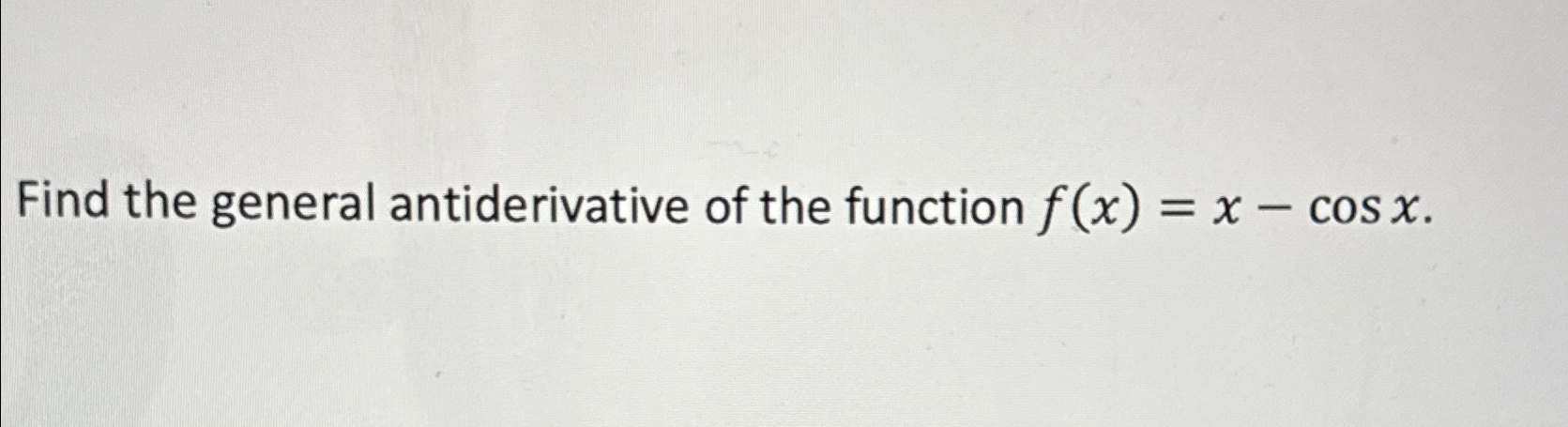 Solved Find The General Antiderivative Of The Function