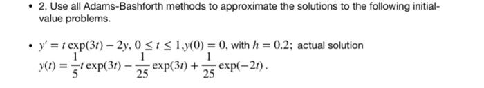 Solved • 2. Use all Adams-Bashforth methods to approximate | Chegg.com