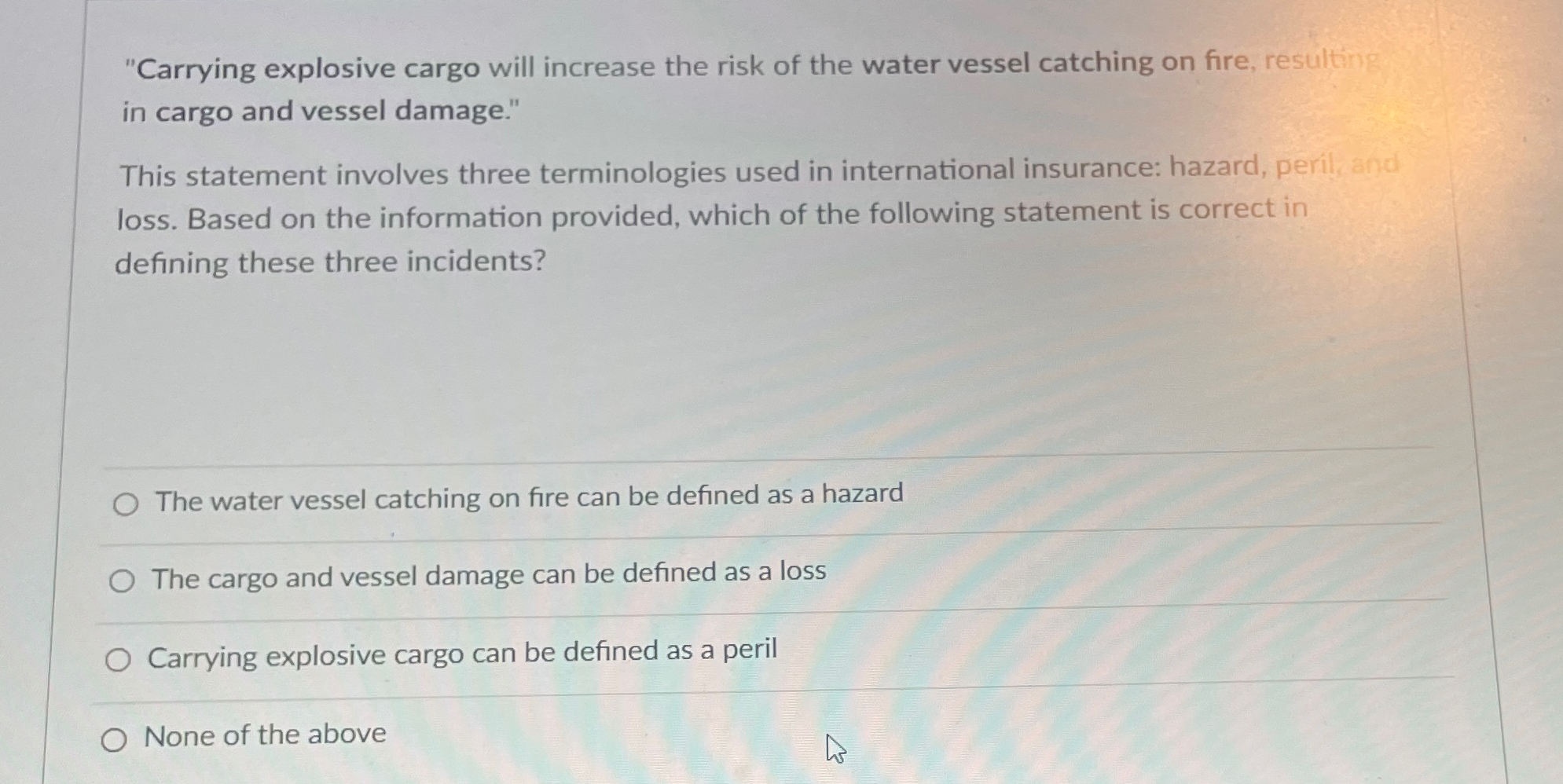 Solved "Carrying explosive cargo will increase the risk of | Chegg.com