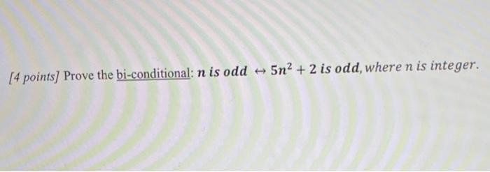Solved 5n2 + 2 is odd, where n is integer. [4 points) Prove | Chegg.com