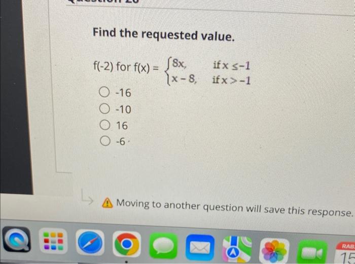 Solved Find the requested value. f(−2) for f(x)={8x,x−8, if | Chegg.com