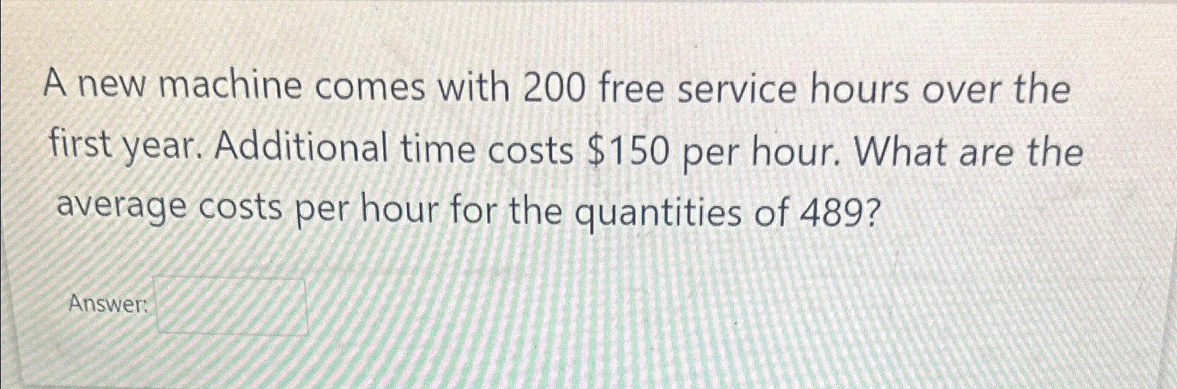 Solved A new machine comes with 200 ﻿free service hours over | Chegg.com