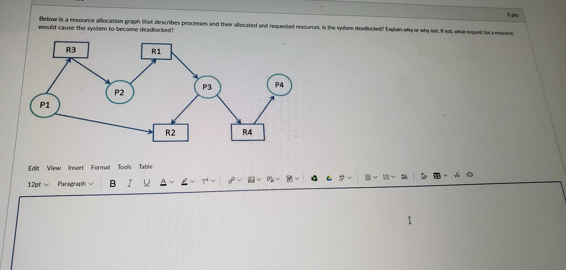 Solved would cause the system to become deadlocked? | Chegg.com