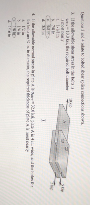 Solved Questions 3 and 4 relate to bolted shear splice | Chegg.com