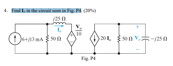 Solved Find Io ﻿in the circuit seen in Fig. P4. (20%)Fig. | Chegg.com