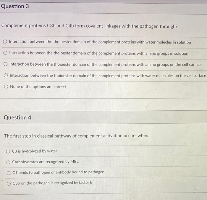 Solved Question 3 Complement proteins C3b and C4b form | Chegg.com