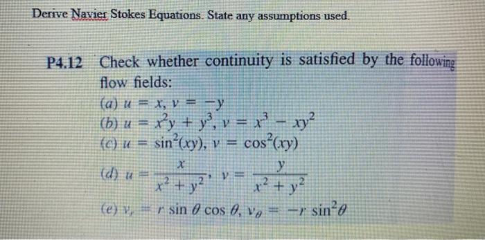 Solved Derive Navier Stokes Equations. State any assumptions | Chegg.com