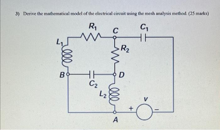 Solved 3) Derive the mathematical model of the electrical | Chegg.com