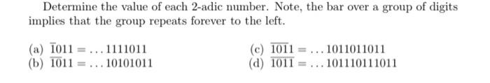 Solved Determine the value of each 2-adic number. Note, the | Chegg.com