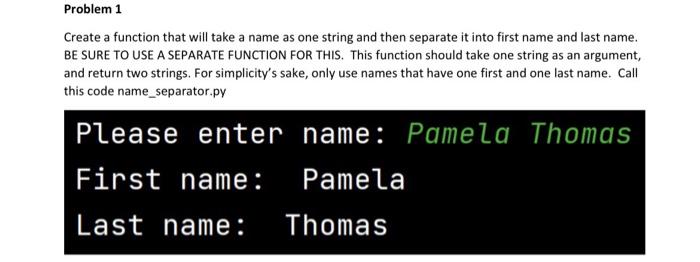 Solved Problem 1 Create a function that will take a name as | Chegg.com