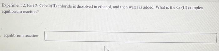 Solved Experiment 2, Part 2: Cobalt(II) chloride is | Chegg.com