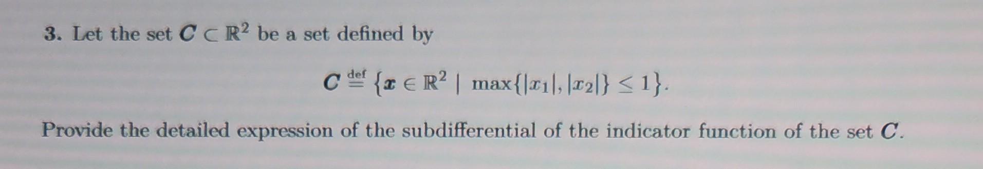Solved 3. Let the set C⊂R2 be a set defined by C= def | Chegg.com
