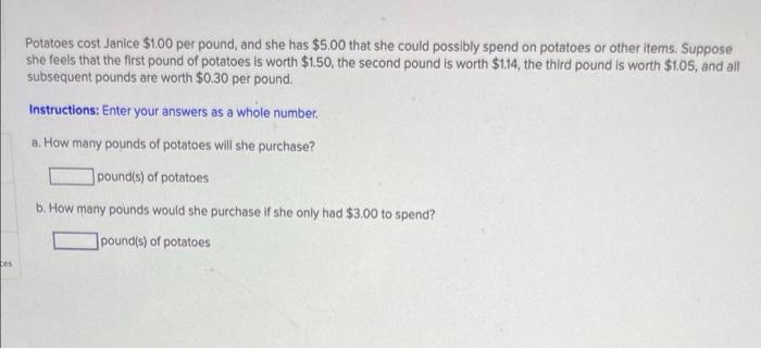 Solved Potatoes cost Janice $1.00 per pound, and she has | Chegg.com