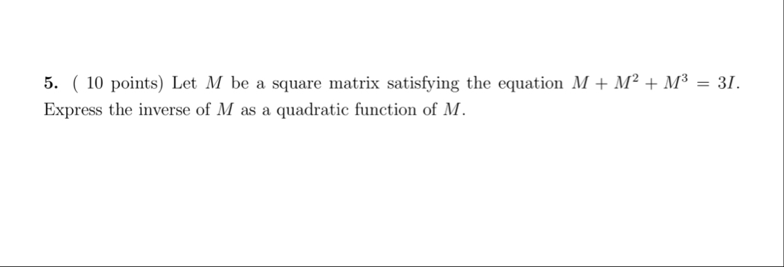 ( 10 points) Let M be a square matrix satisfying | Chegg.com ( 10 points) Let M be a square matrix satisfying | Chegg.com