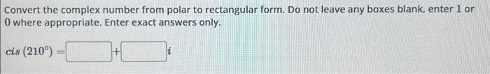 Solved Convert the complex number from polar to rectangular | Chegg.com