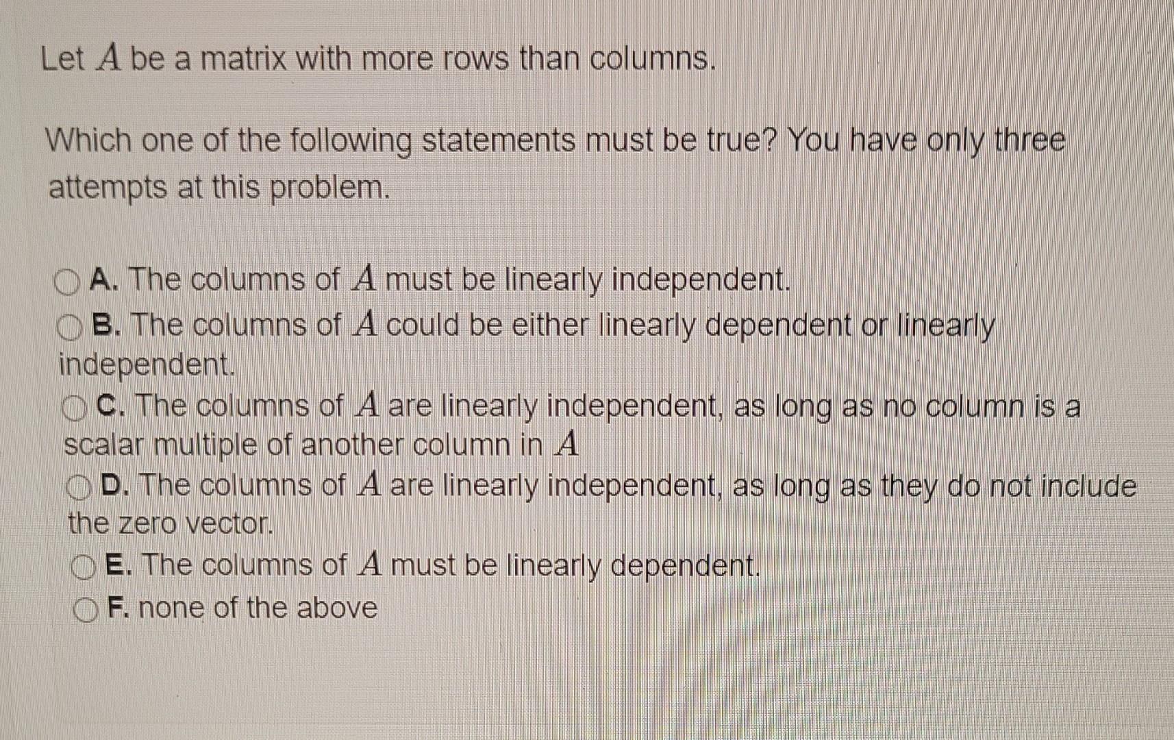 Solved Let A Be A Matrix With More Rows Than Columns Which 