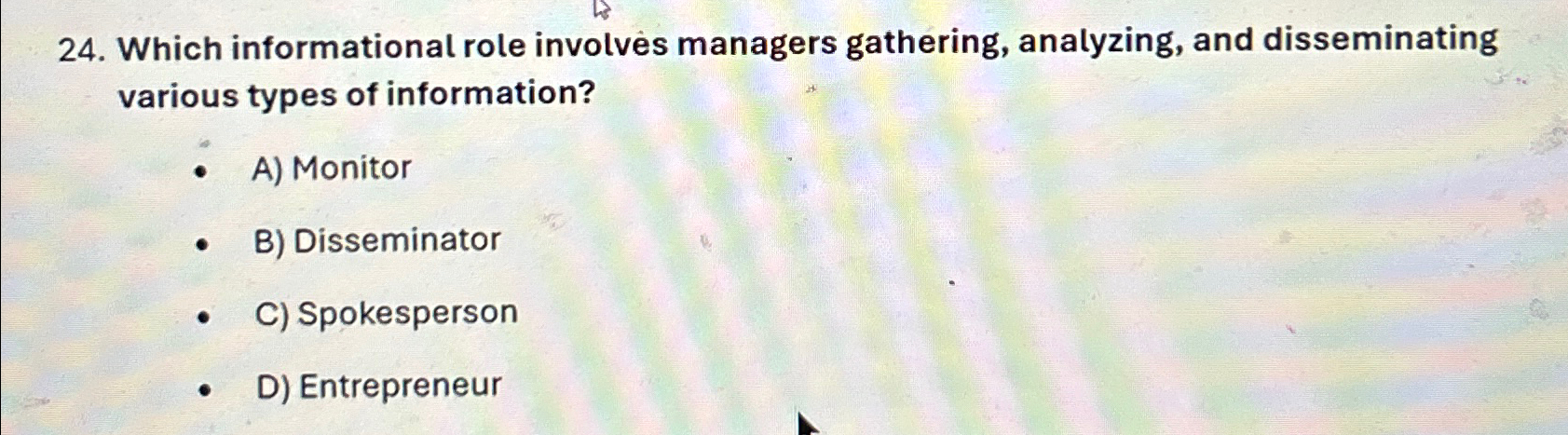 Solved Which informational role involves managers gathering, | Chegg.com