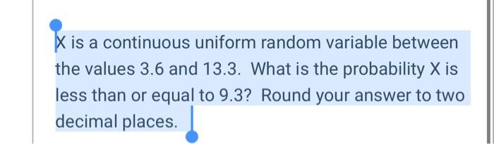 Solved X is a continuous uniform random variable between the | Chegg.com