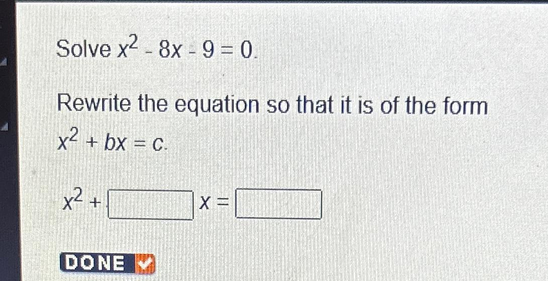 Solve x2-8x-9=0Rewrite the equation so that it is of | Chegg.com