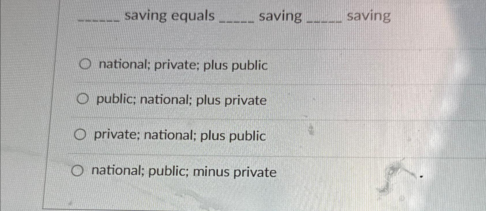 Solved saving equals saving savingnational; private; plus | Chegg.com