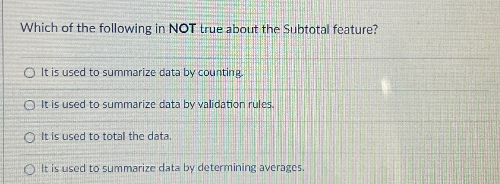 Solved Which of the following in NOT true about the Subtotal | Chegg.com