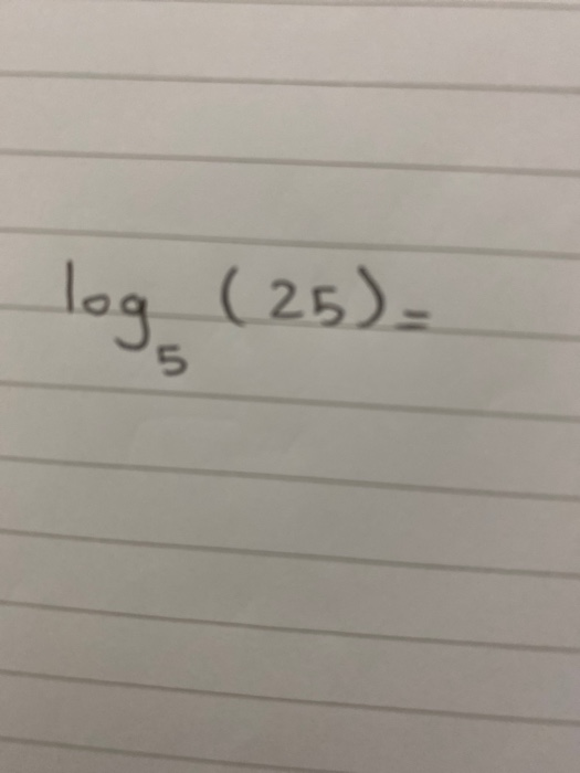 Solved log (25) | Chegg.com