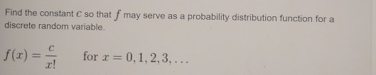 Solved Find the constant c so that f may serve as a | Chegg.com