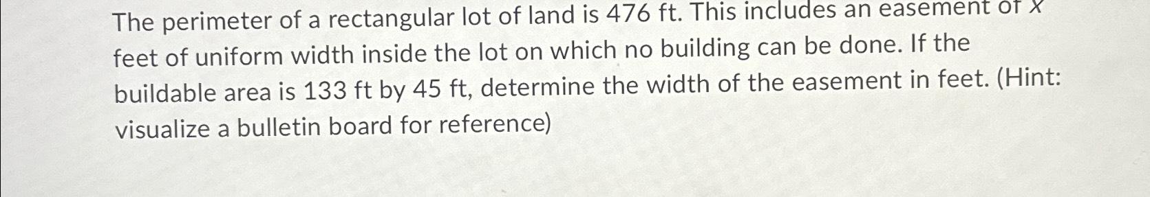 Solved The perimeter of a rectangular lot of land is 476ft. | Chegg.com