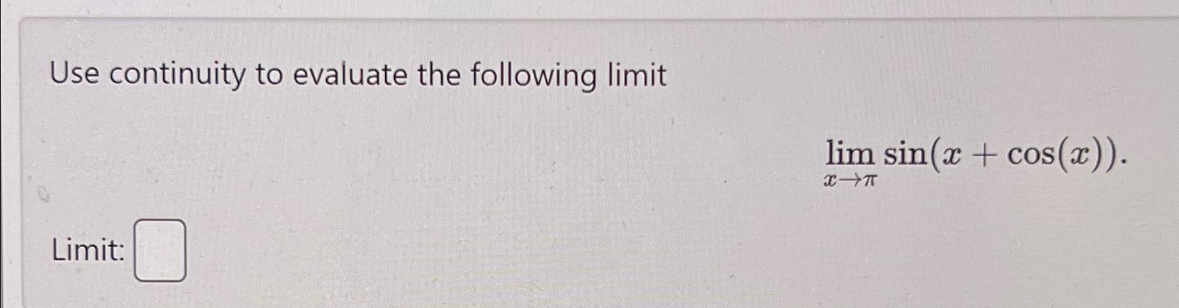 Solved Use continuity to evaluate the following | Chegg.com