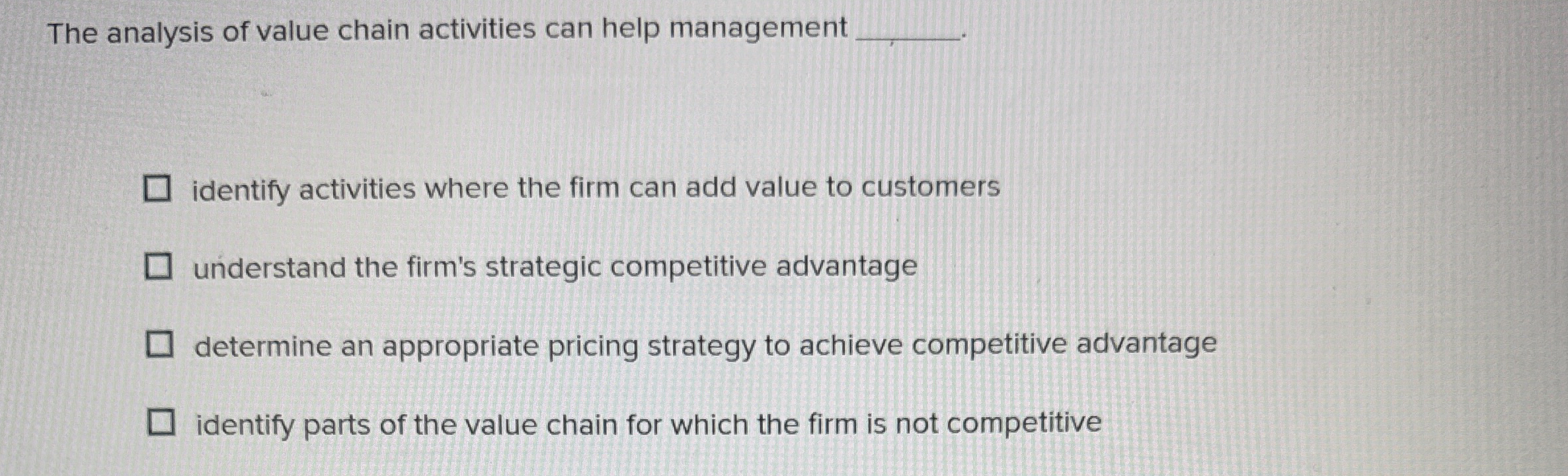 Solved The analysis of value chain activities can help | Chegg.com