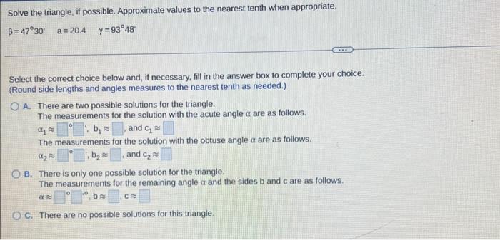 Solved Solve the triangle, if possible. Approximate values | Chegg.com