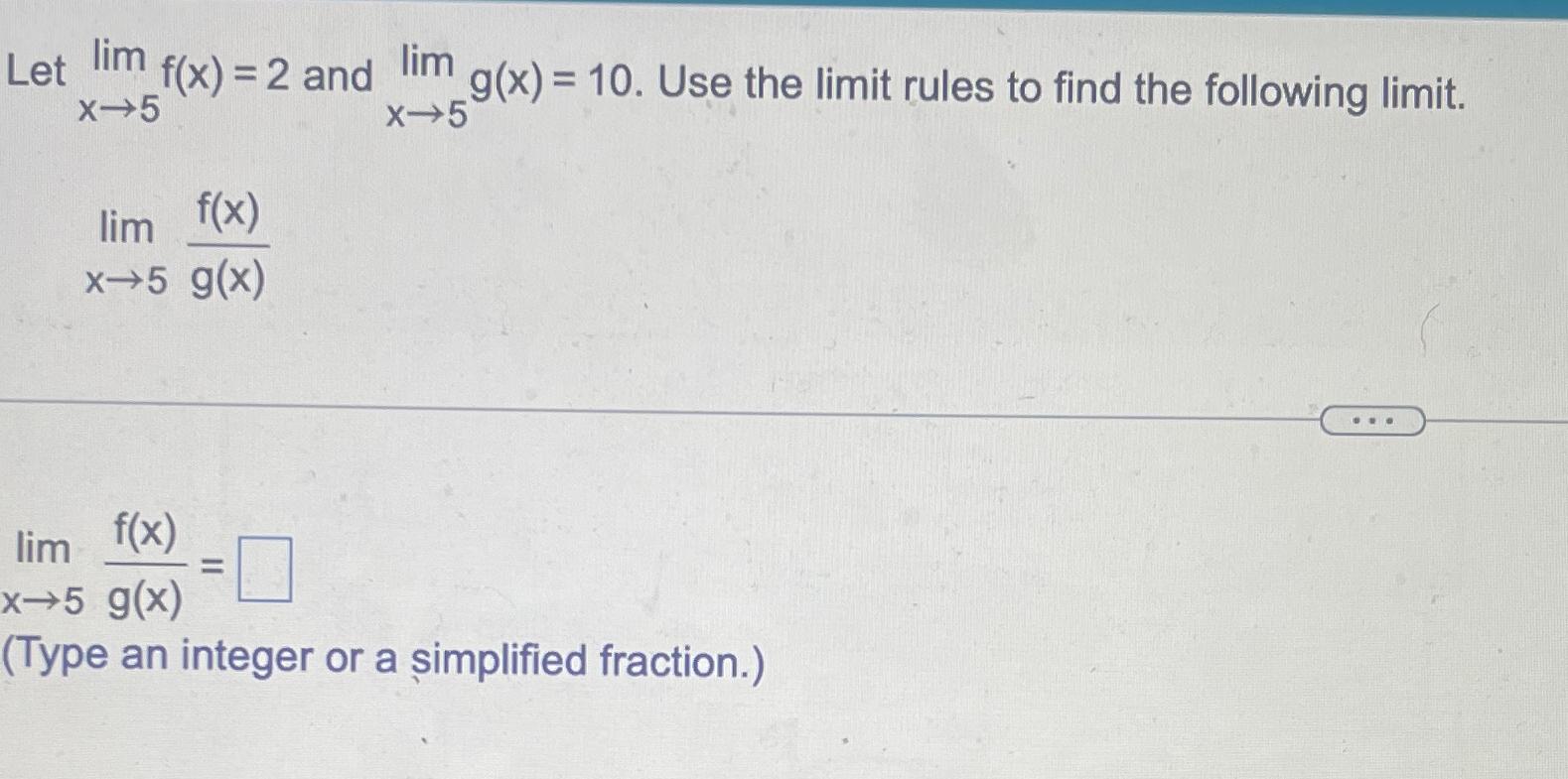 Solved Let limx→5f(x)=2 ﻿and limx→5g(x)=10. ﻿Use the limit | Chegg.com