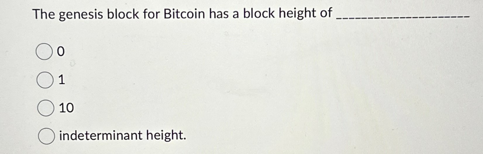 Solved The genesis block for Bitcoin has a block height of | Chegg.com