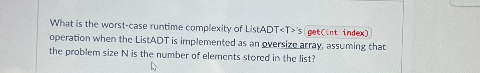 Solved What is the worst-case runtime complexity of ListADTN | Chegg.com